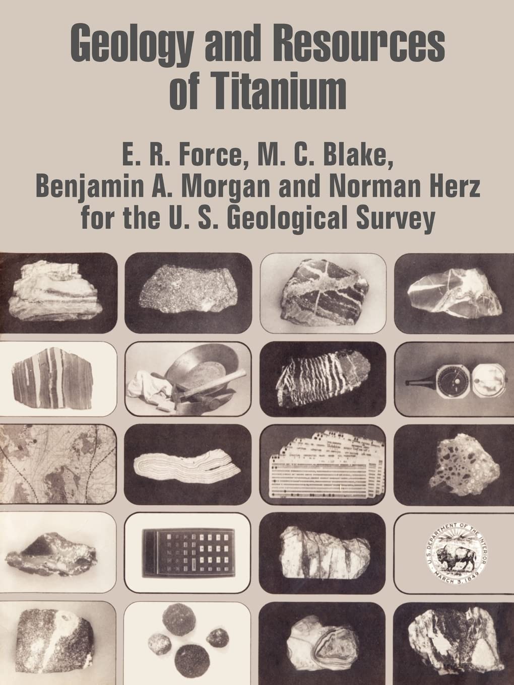 Geology and Resources of Titanium: E R Force, Morgan, Benjamin A, Blake ...