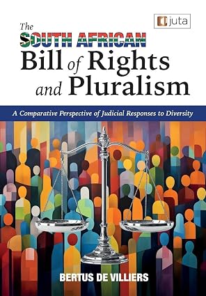 The South African Bill of Rights and Pluralism: A Comparative ...