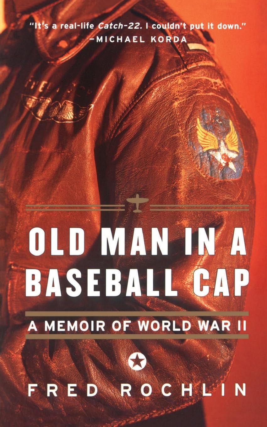 Amazon.com: Old Man in a Baseball Cap: A Memoir of World War II ...