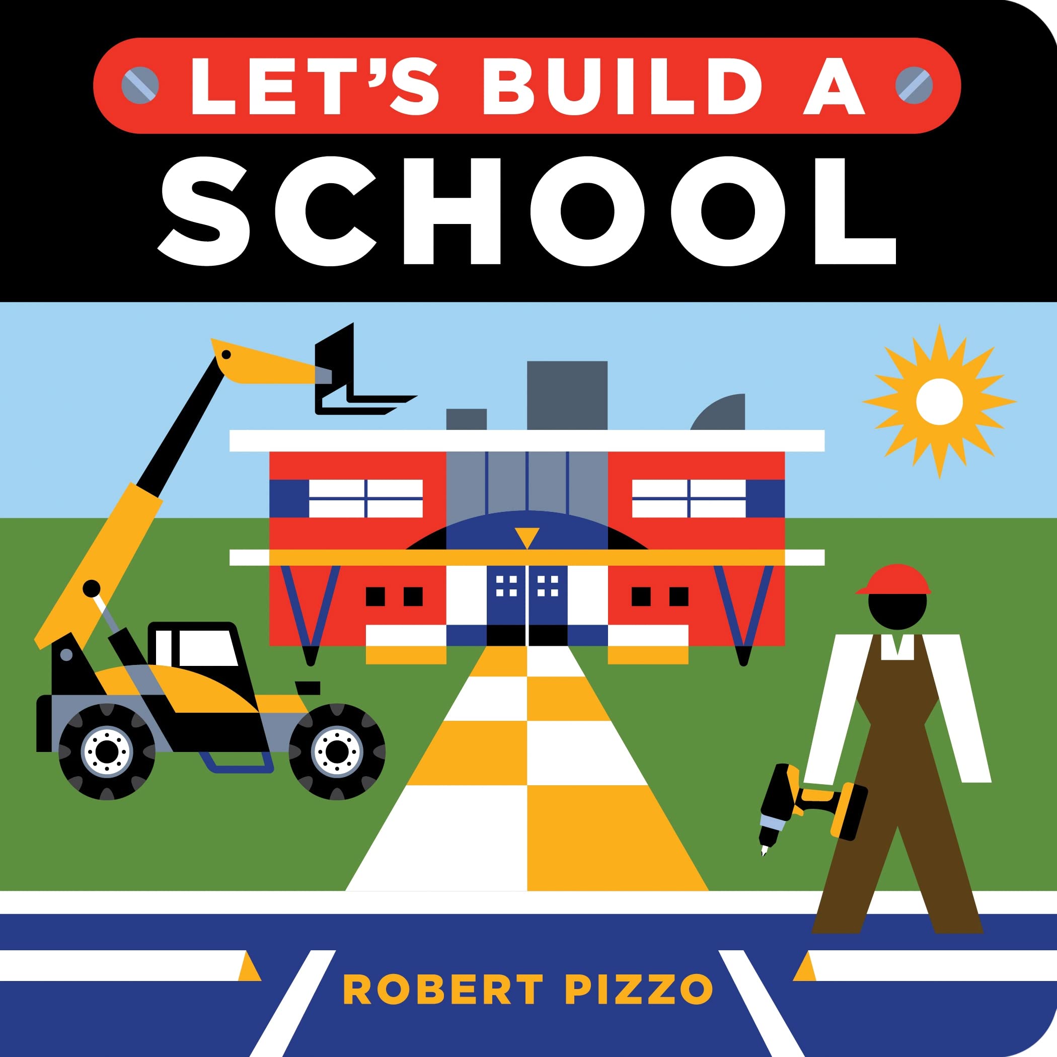 Let's Build a School: A Construction Book for Kids (Back to School ...