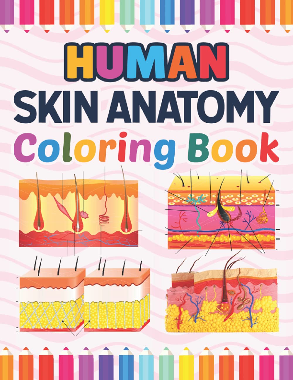 Buy Human Skin Anatomy Coloring Book: Incredibly Detailed Self-Test ...