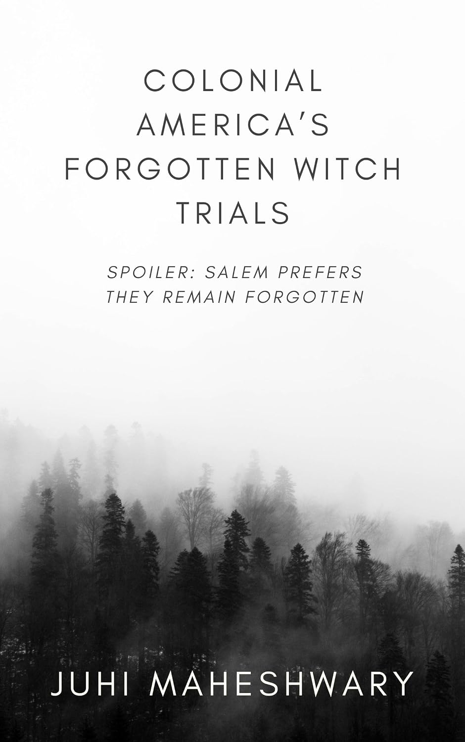 Colonial America's Forgotten Witch Trials: (Spoiler: Salem Prefers They ...