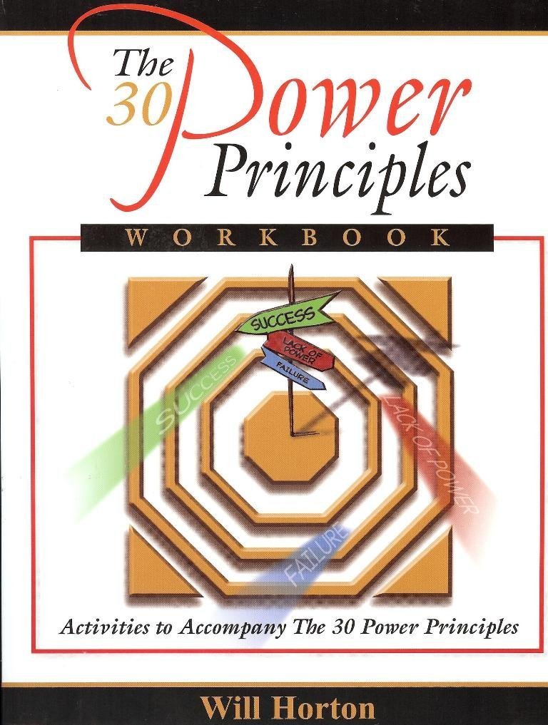 The 30 Power Principles Workbook: Horton, Will: 9781892274335: Amazon ...
