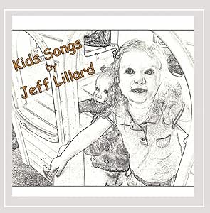 Kids Songs By Jeff Lillard: Lillard, Jeff: Amazon.ca: Music