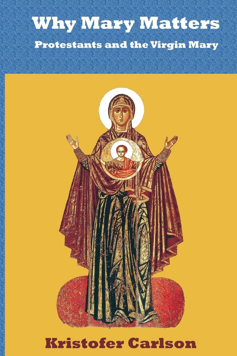 Why Mary Matters: Protestants and the Virgin Mary: Amazon.co.uk ...