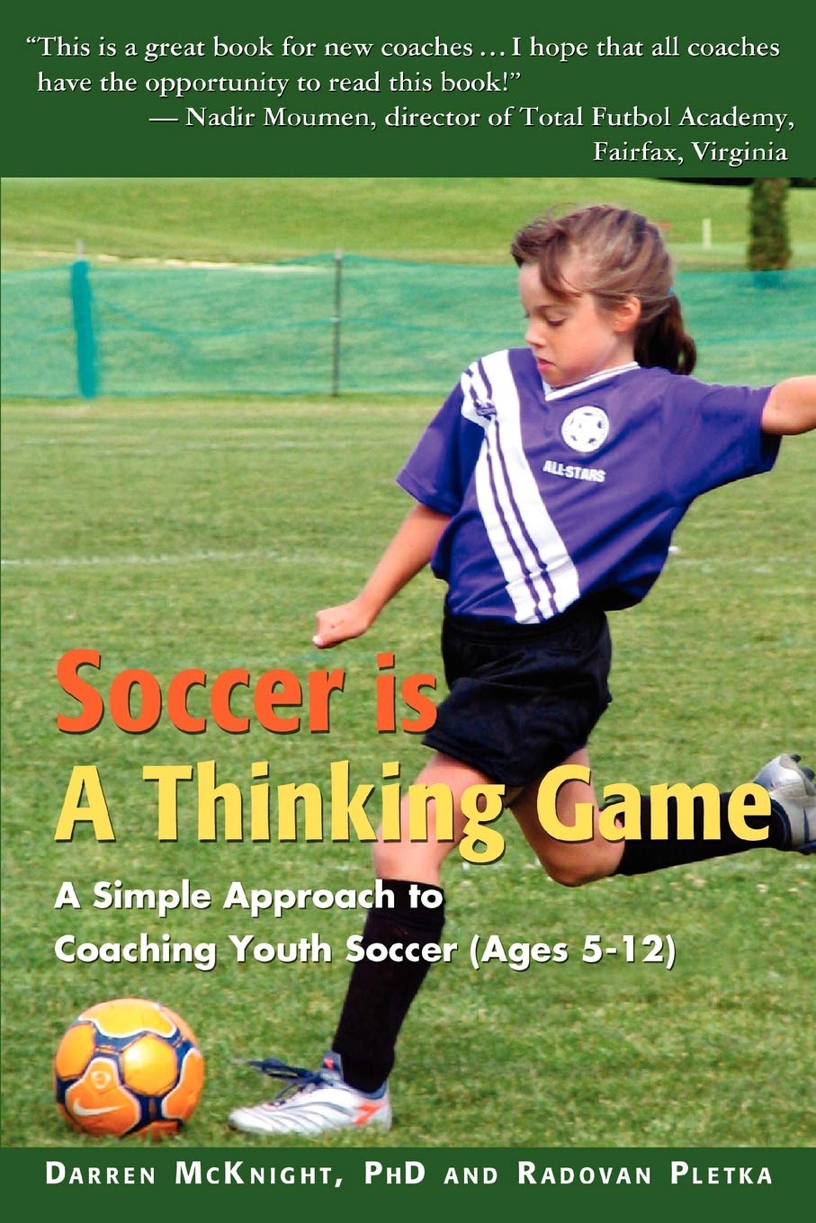 Soccer is a Thinking Game: A Simple Approach to Coaching Youth Soccer ...