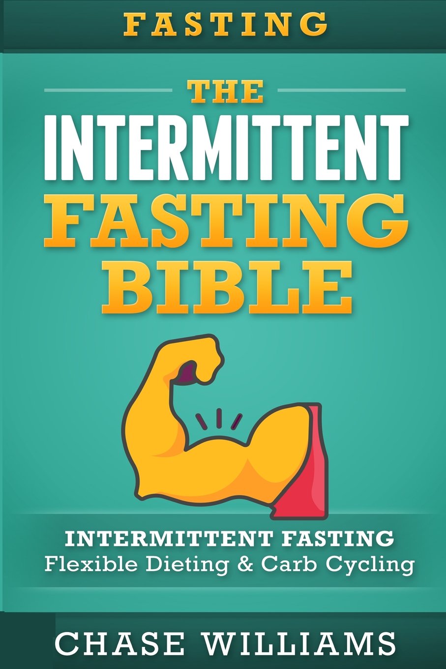 Fasting: The Intermittent Fasting Bible: Intermittent Fasting ...