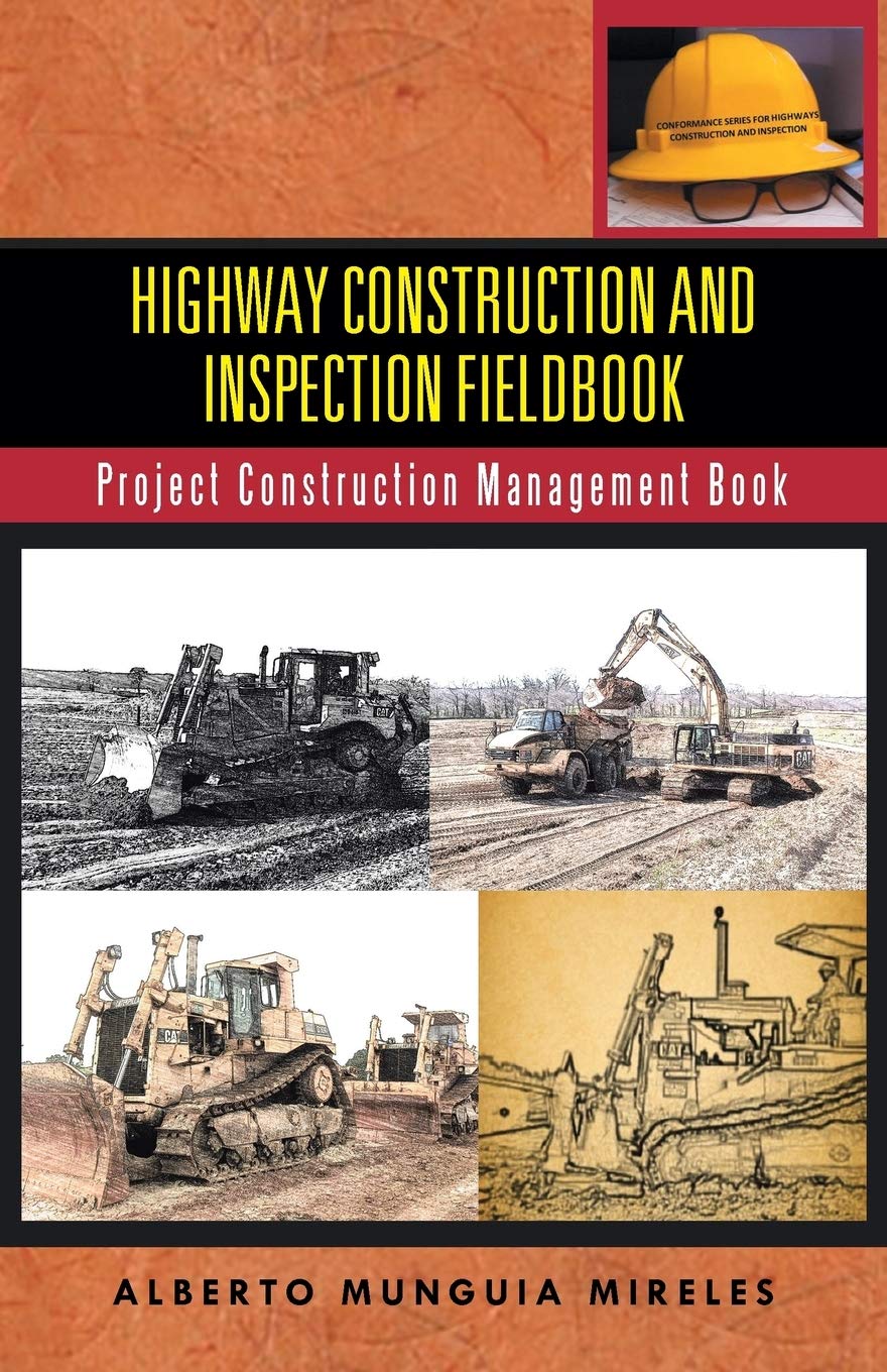 Highway Construction and Inspection Fieldbook: Project Construction ...