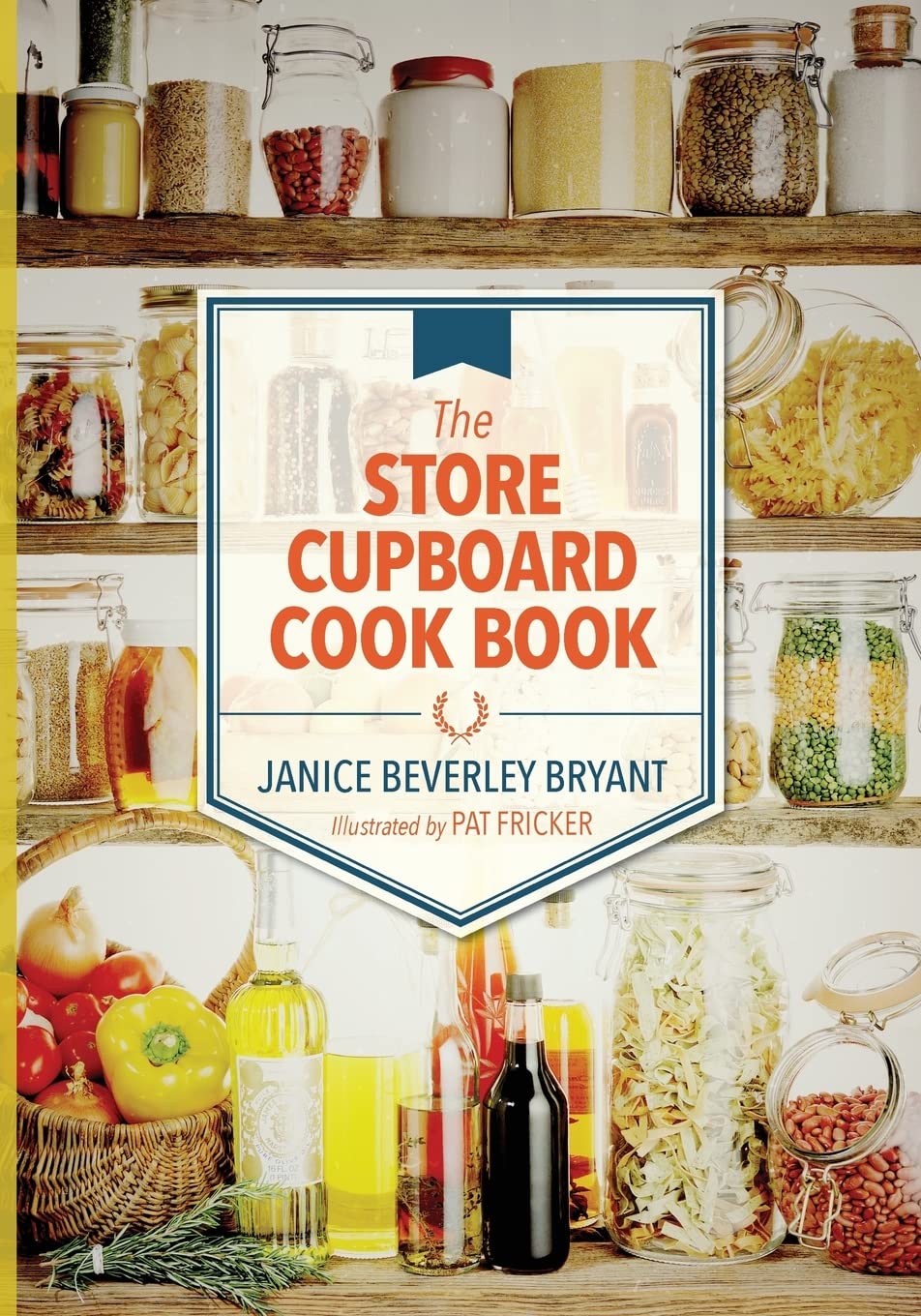 The Store Cupboard Cook Book: Amazon.co.uk: Bryant, Janice Beverley ...