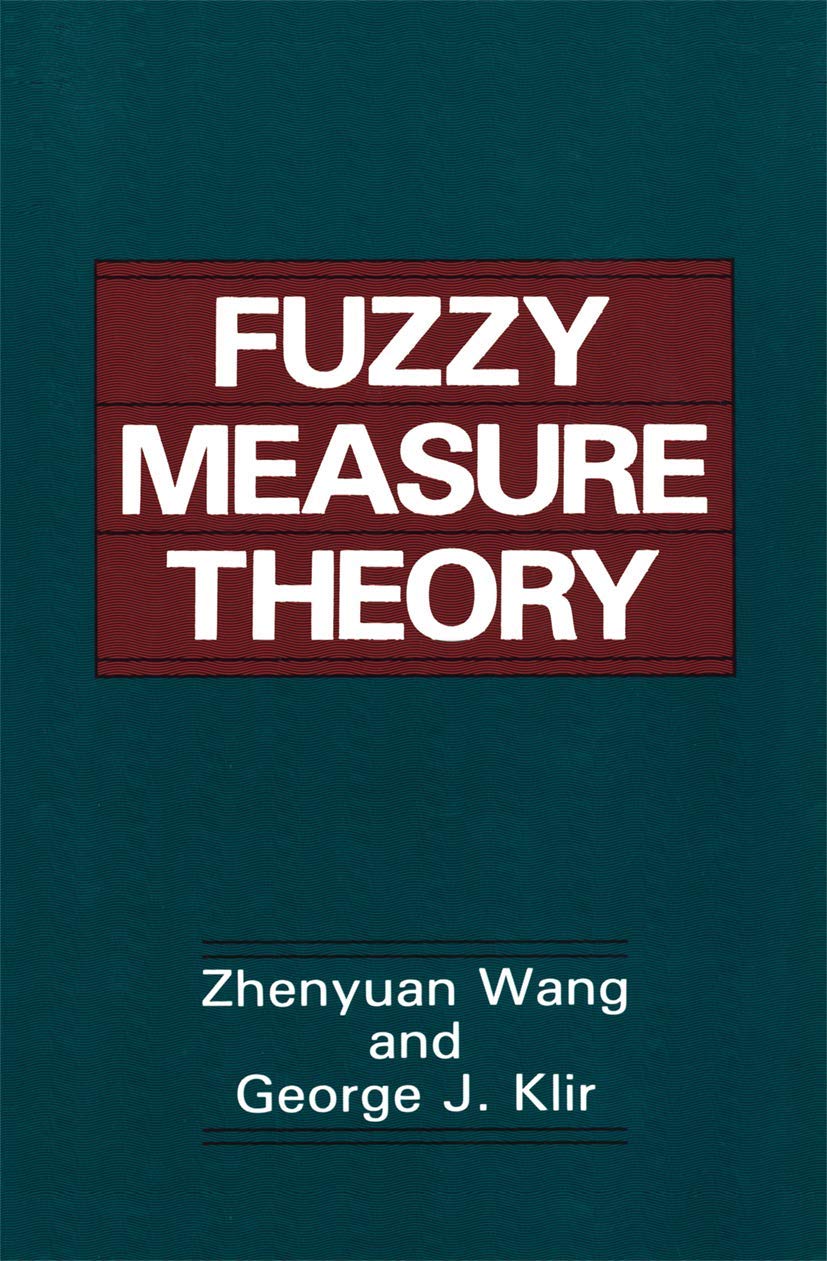 Fuzzy Measure Theory: Zhenyuan Wang, Klir, George J.: 9780306442605 ...