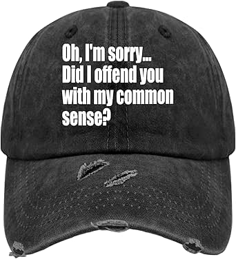 Did I Offend You with My Commons Senses - High-Resolution Hat for Men ...