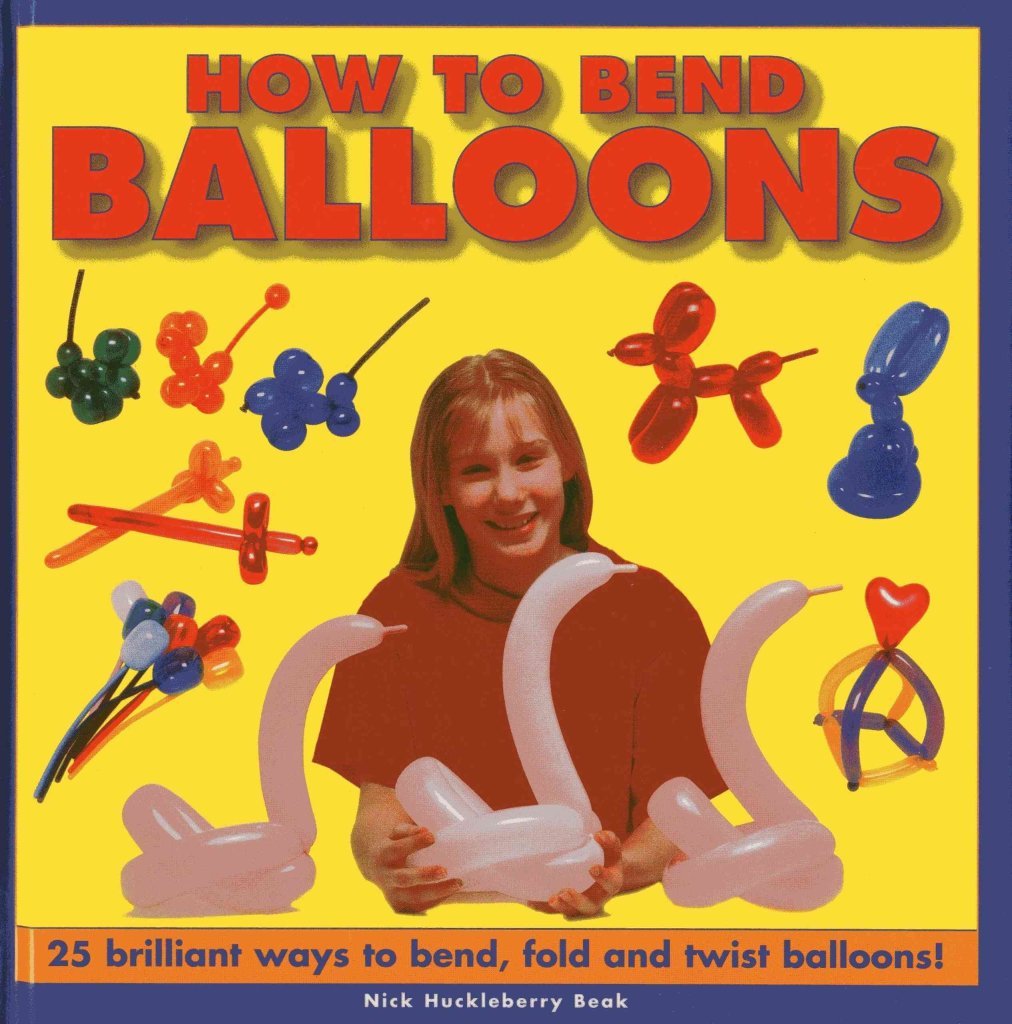 How to Bend Balloons: 25 Brilliant Ways to Bend, Fold and Twist ...