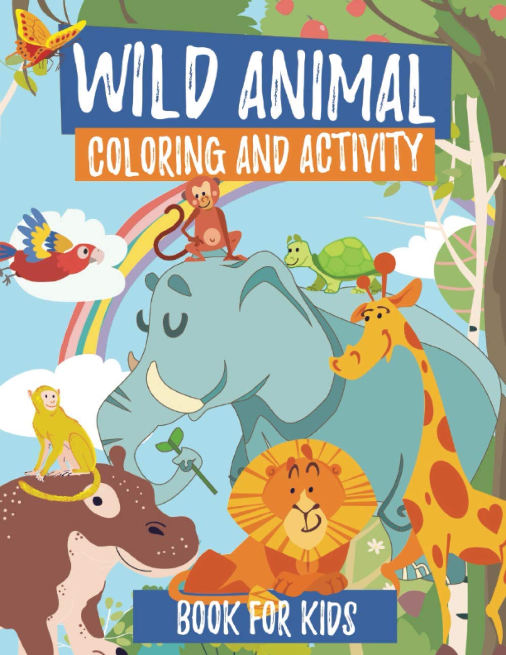 Wild Animal Coloring And Activity Book For Kids Fun Jungle And Safari Wild Animal Coloring And Activity Book For Kids Fun Jungle And Safari
