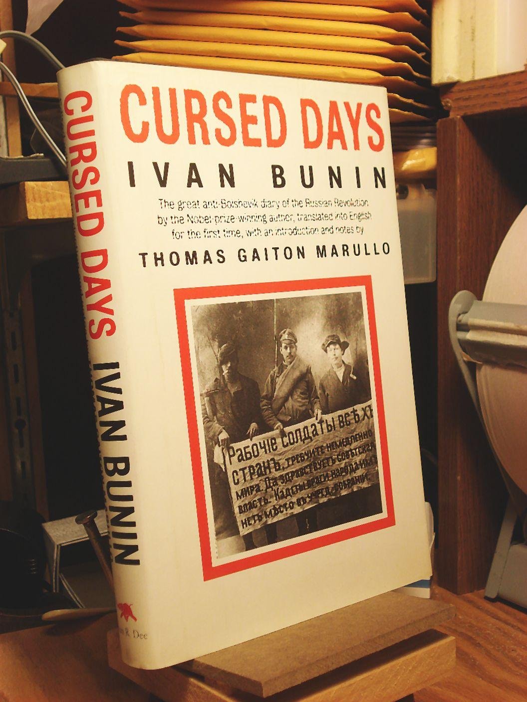 Cursed Days: Diary of a Revolution: Bunin, Ivan, Marullo, Thomas Gaiton ...