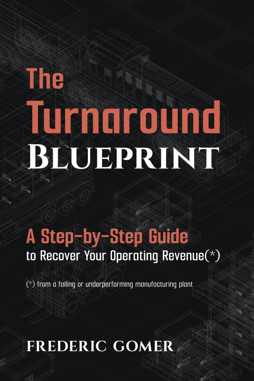 The Turnaround Blueprint: A Step-by-Step Guide to Recover Your ...