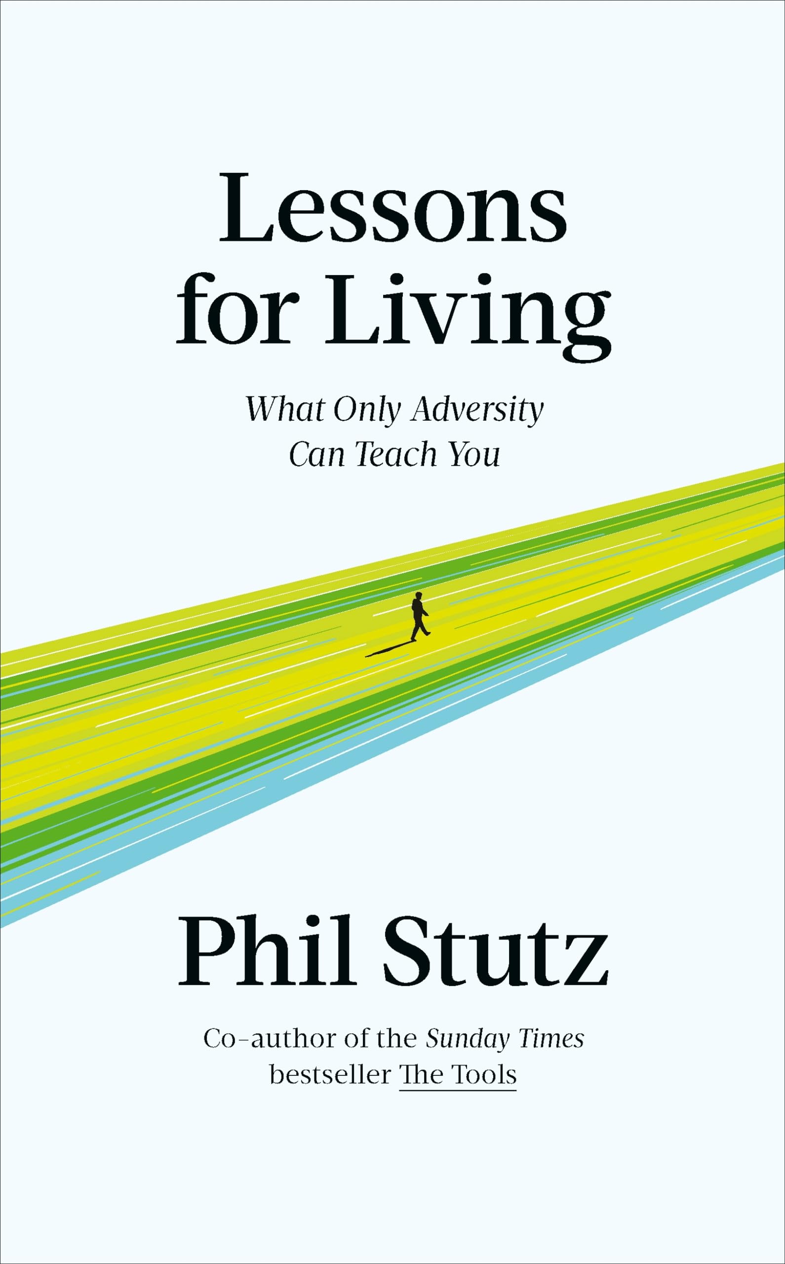 Lessons for Living: What Only Adversity Can Teach You: Amazon.co.uk ...
