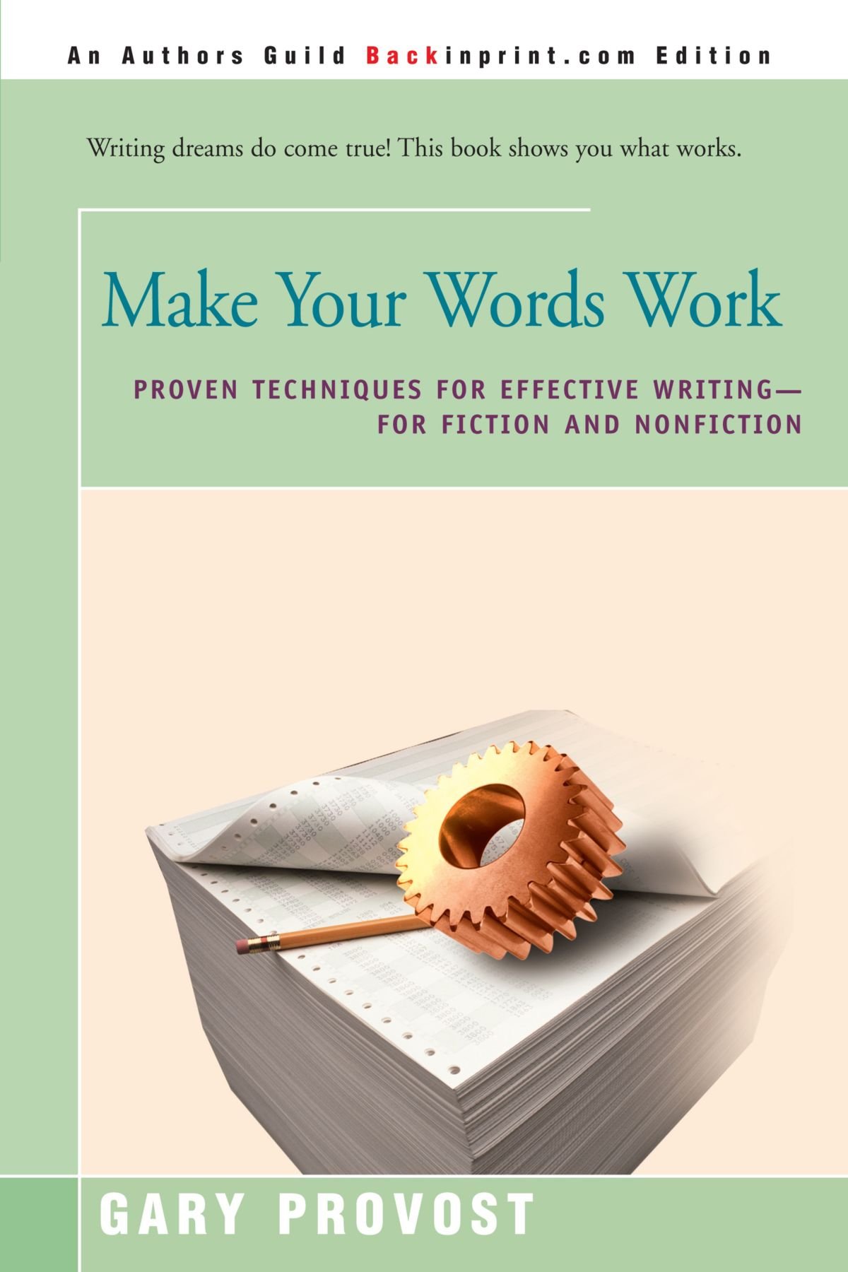 Make Your Words Work: Proven Techniques for Effective Writing, for ...
