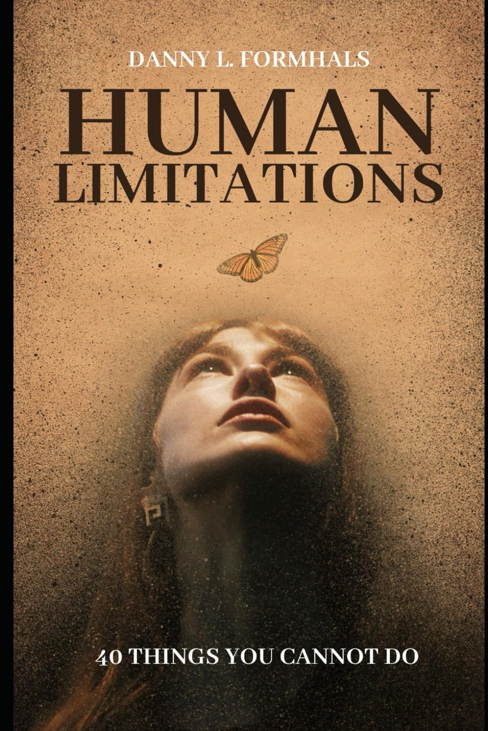 Human Limitations: 40 Things You Cannot Do (Limitations Series): Formhals, Danny L ...