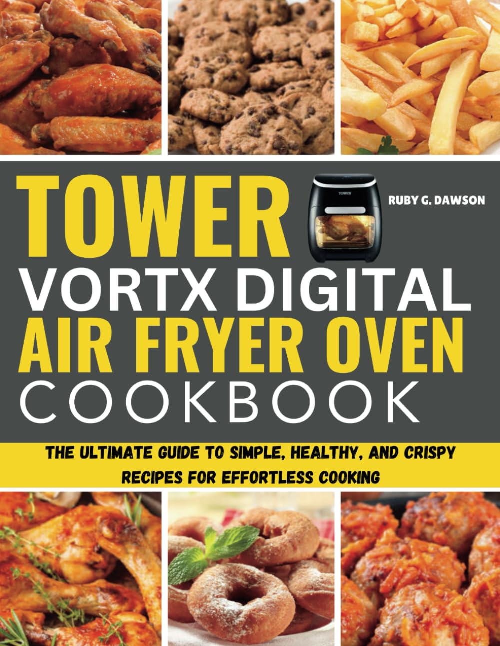 Tower Vortx Digital Air Fryer Oven Cookbook: The Ultimate Guide to ...