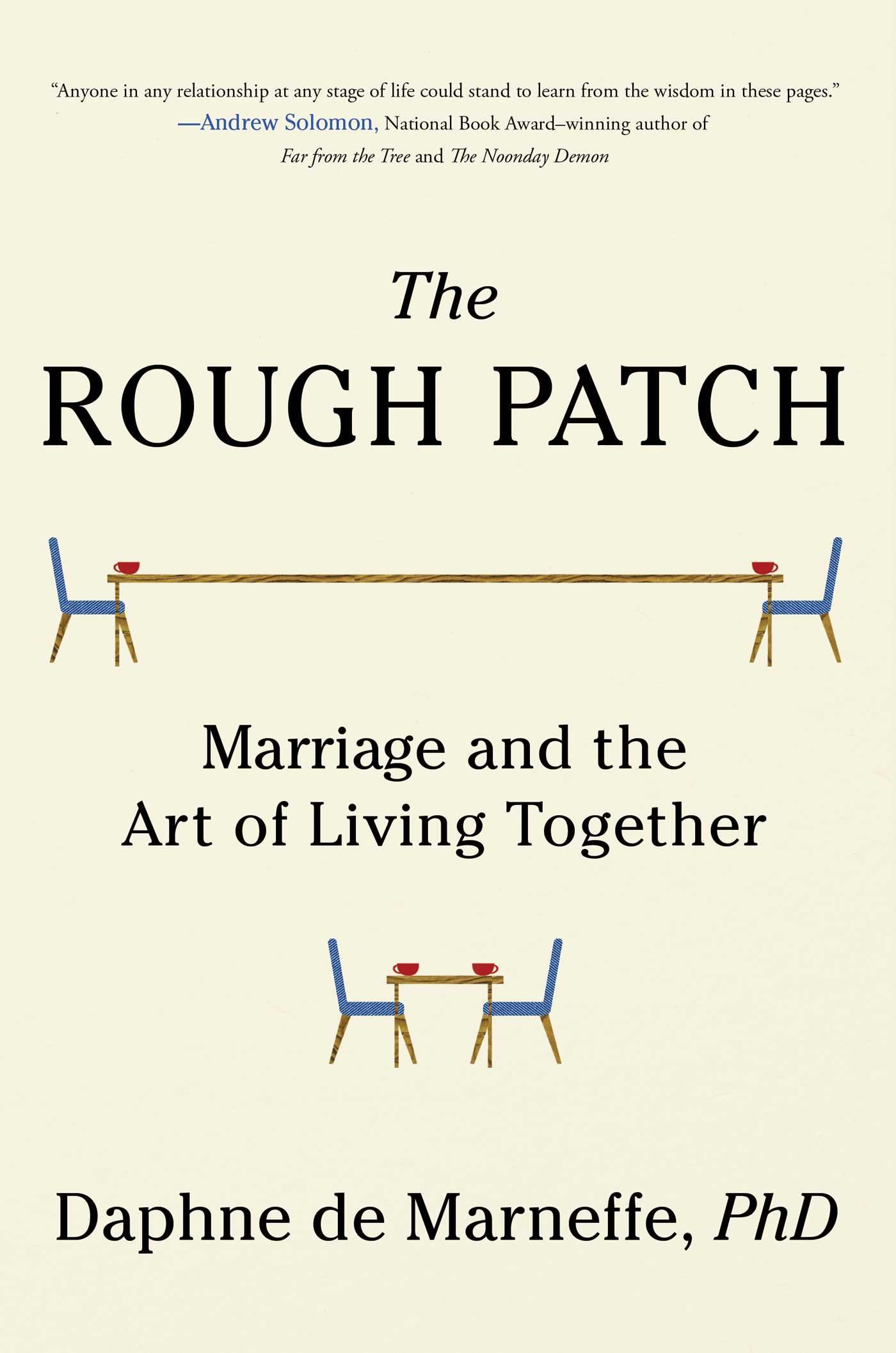 The Rough Patch: Marriage and the Art of Living Together: de Marneffe ...
