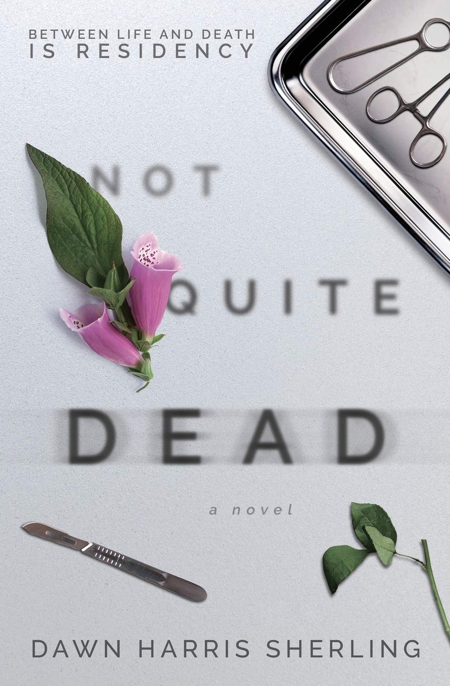 Not Quite Dead: Sherling, Dawn Harris: 9780578400921: Amazon.com: Books