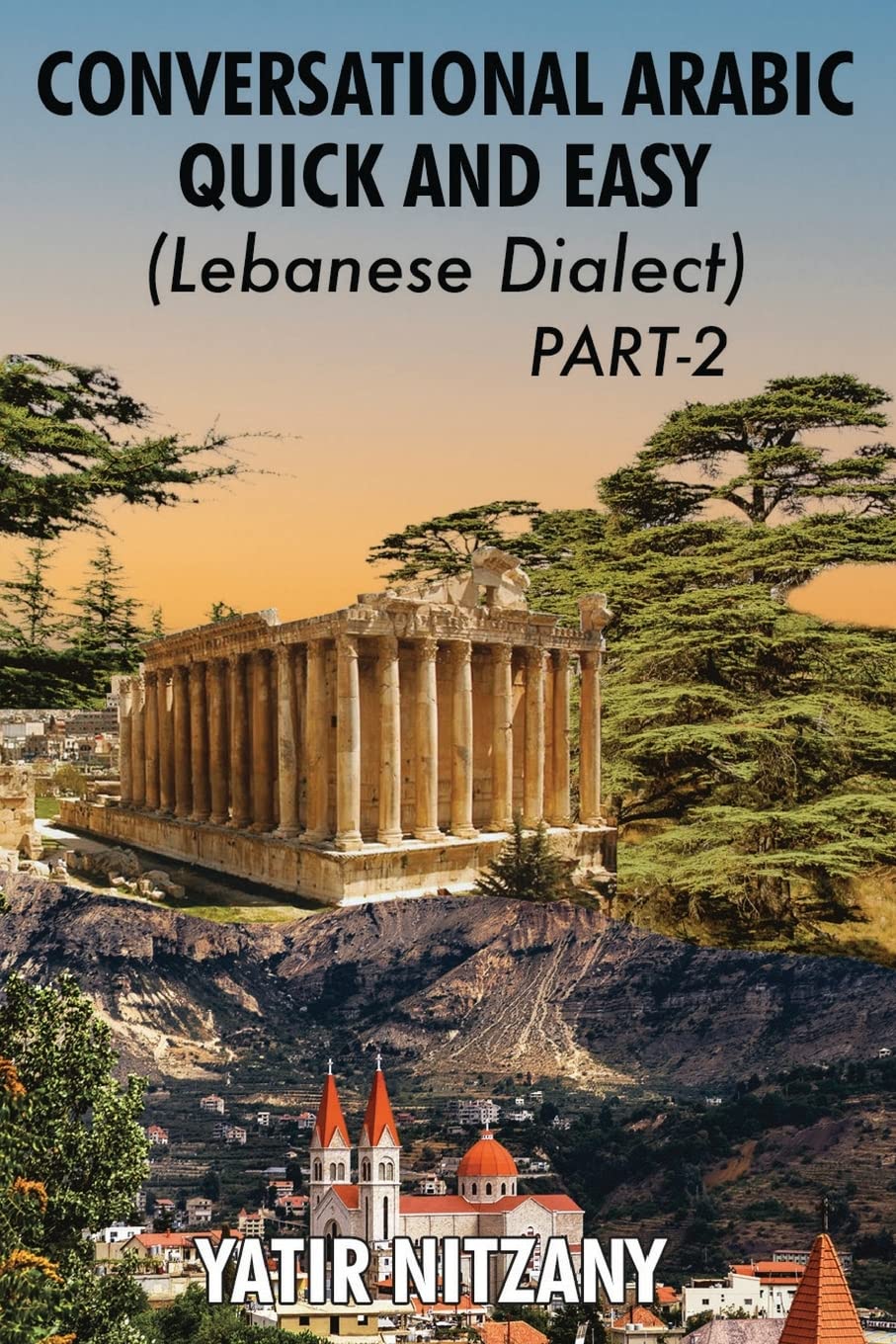 Conversational Arabic Quick and Easy - Lebanese Dialect - PART 2 ...