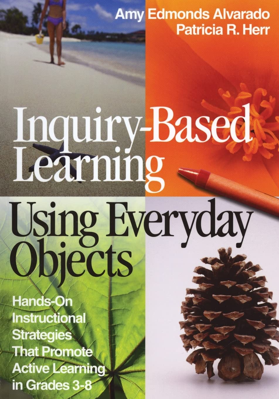 Inquiry-Based Learning Using Everyday Objects: Hands-On Instructional ...