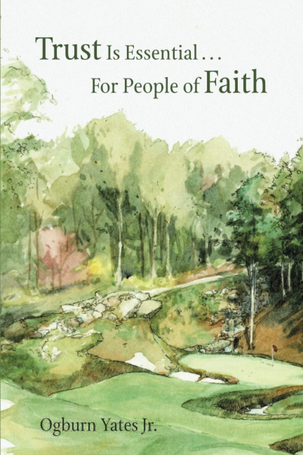 Trust Is Essential . . . For People of Faith: Yates Jr., Ogburn ...