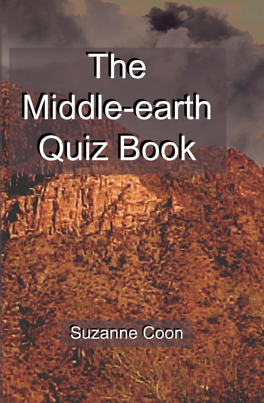 The Middle-earth Quiz Book: Coon, Suzanne: 9780615357775: Amazon.com: Books
