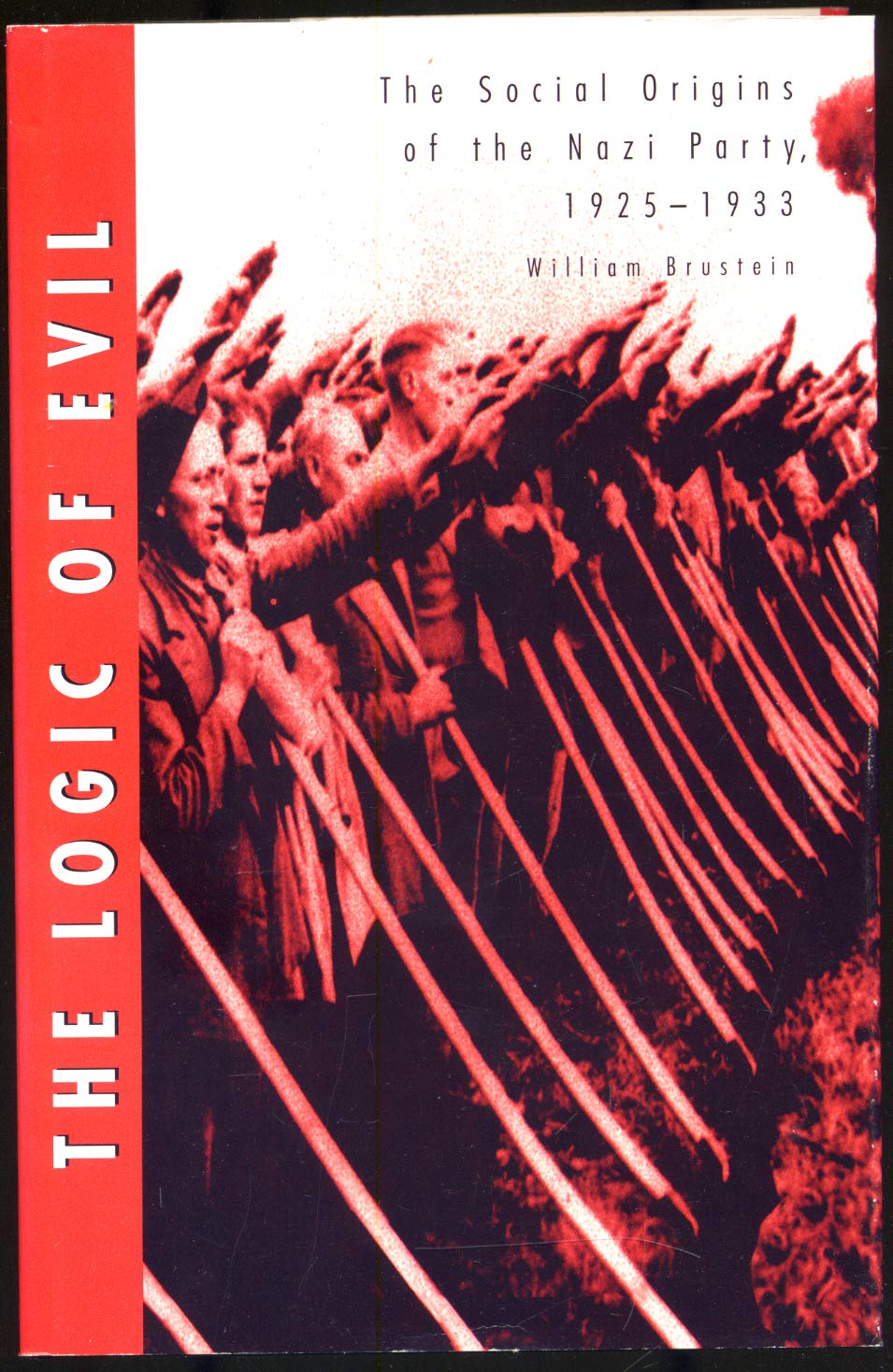 Buy The Logic of Evil – The Social Origins of the Nazi Party 1925–1933 ...