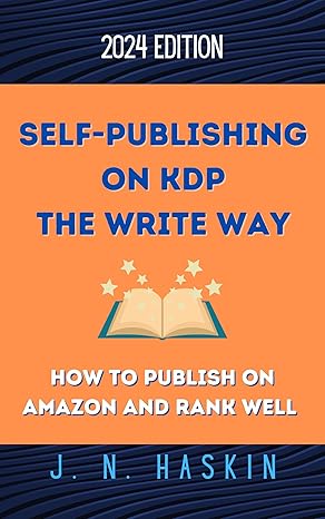 Amazon.com: Self-Publishing on KDP the Write Way--How to Publish on Amazon and Rank Well: A Step ...