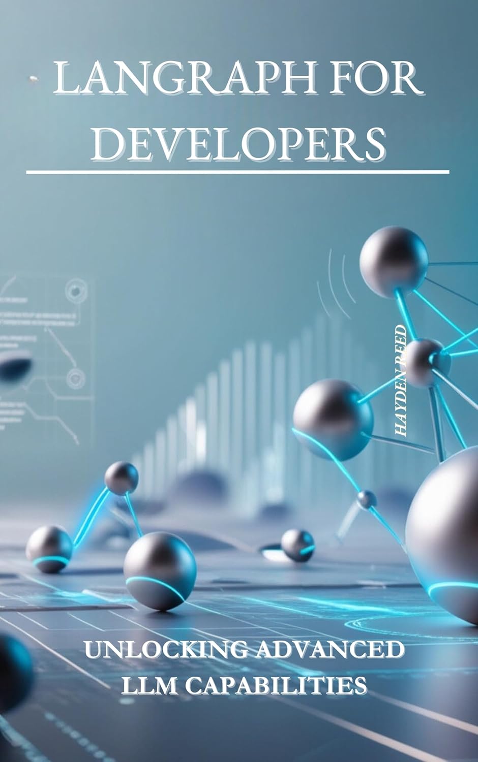 Amazon.com: Langraph for Developers: Unlocking Advanced LLM Capabilities (LANGRAPH AND LANGCHAIN ...