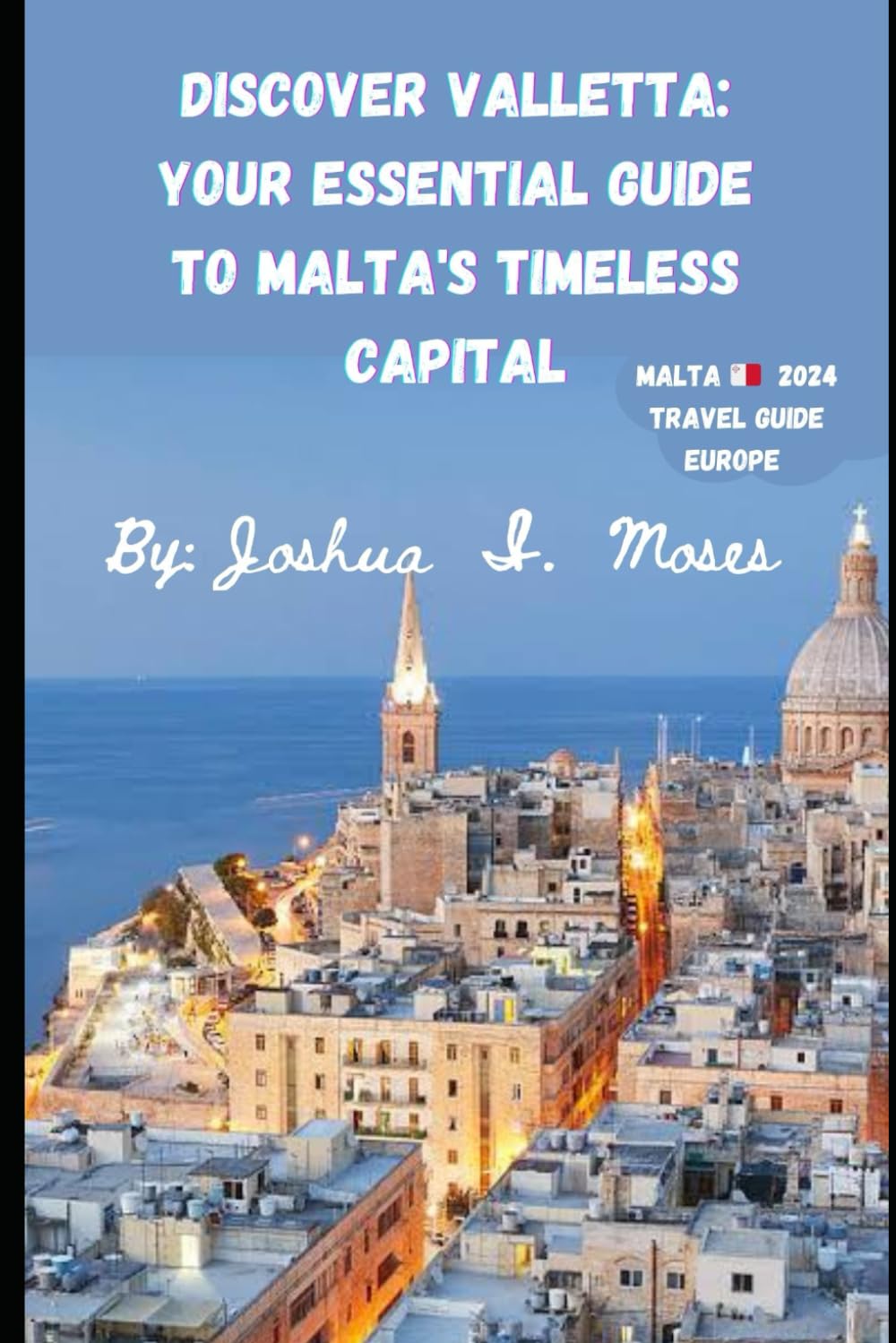 Discover Valletta: Your Essential Guide to Malta's Timeless Capital ...