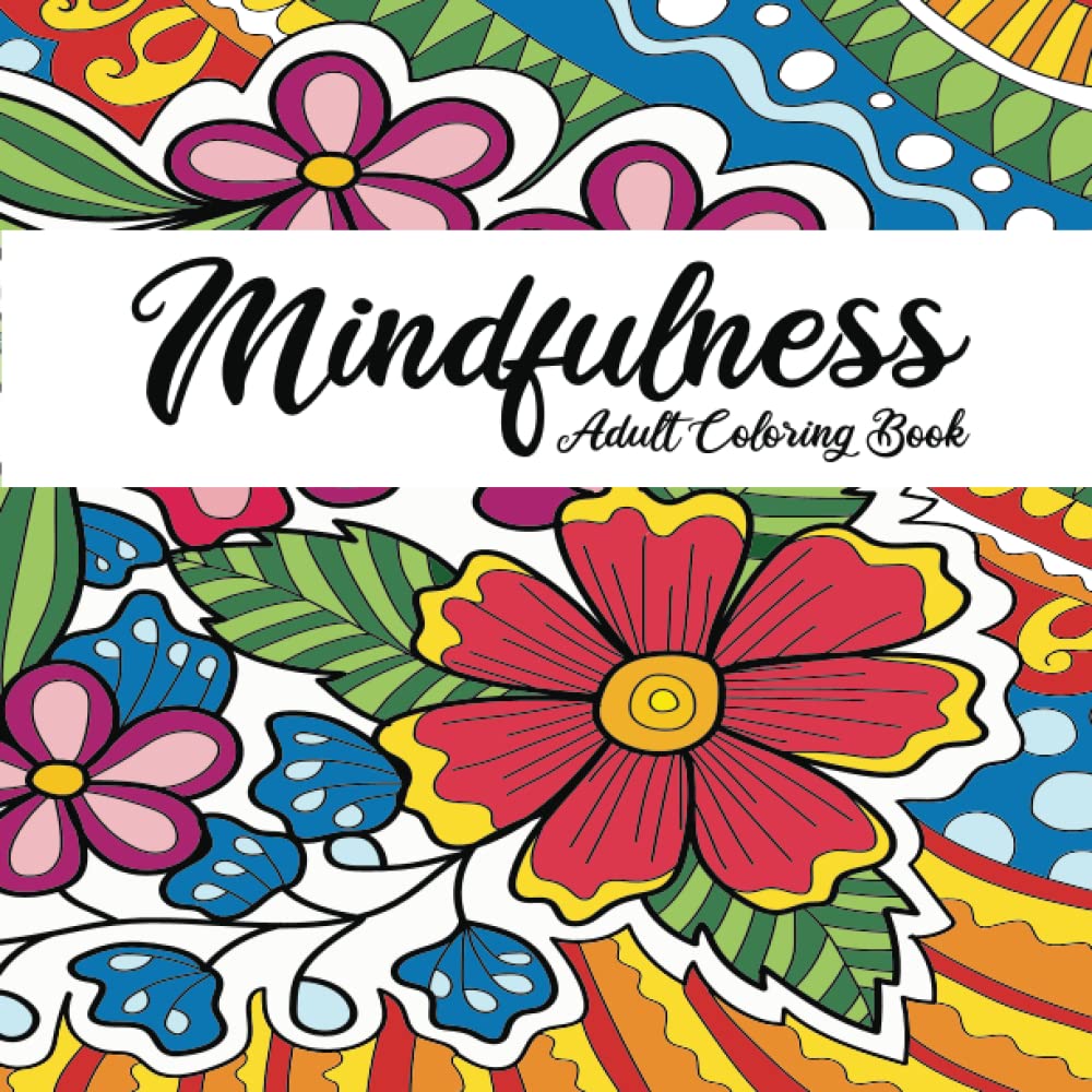 Amazon.com: Mindfulness Adult Coloring Book: Over 50 Relaxing Designs ...