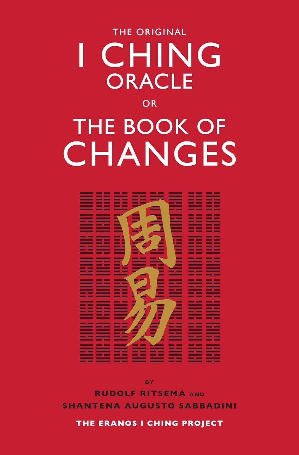 The Original I Ching Oracle or The Book of Changes: The Eranos I Ching ...