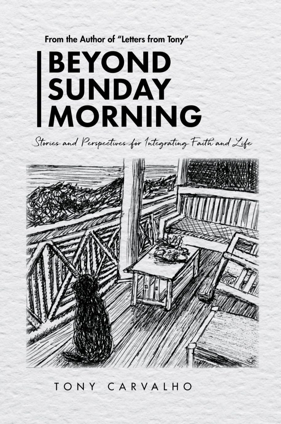 Beyond Sunday Morning: Stories and Perspectives for Integrating Faith ...