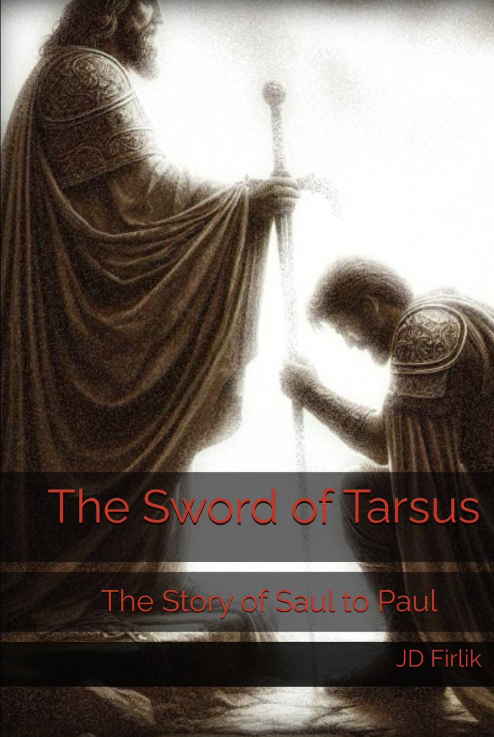 The Sword of Tarsus: The Story of Saul to Paul (The Shield of Faith ...