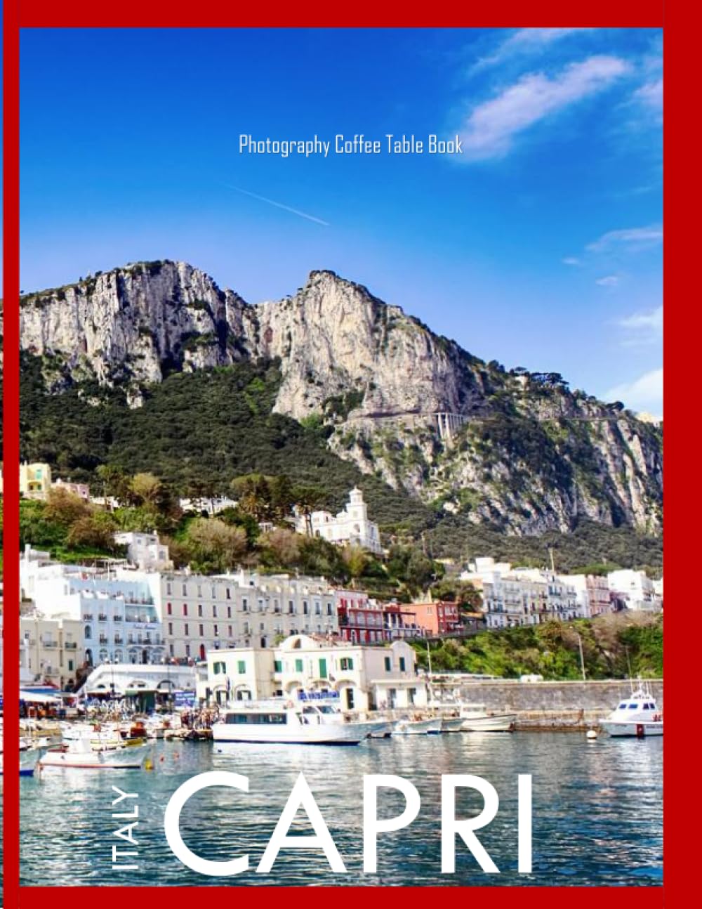 CAPRI ITALY Photography Coffee Table Book Tourists Attractions: A Mind ...