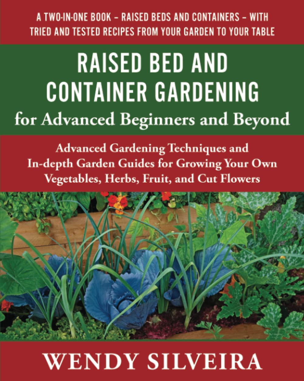 Raised Bed and Container Gardening for Advanced Beginners and Beyond ...