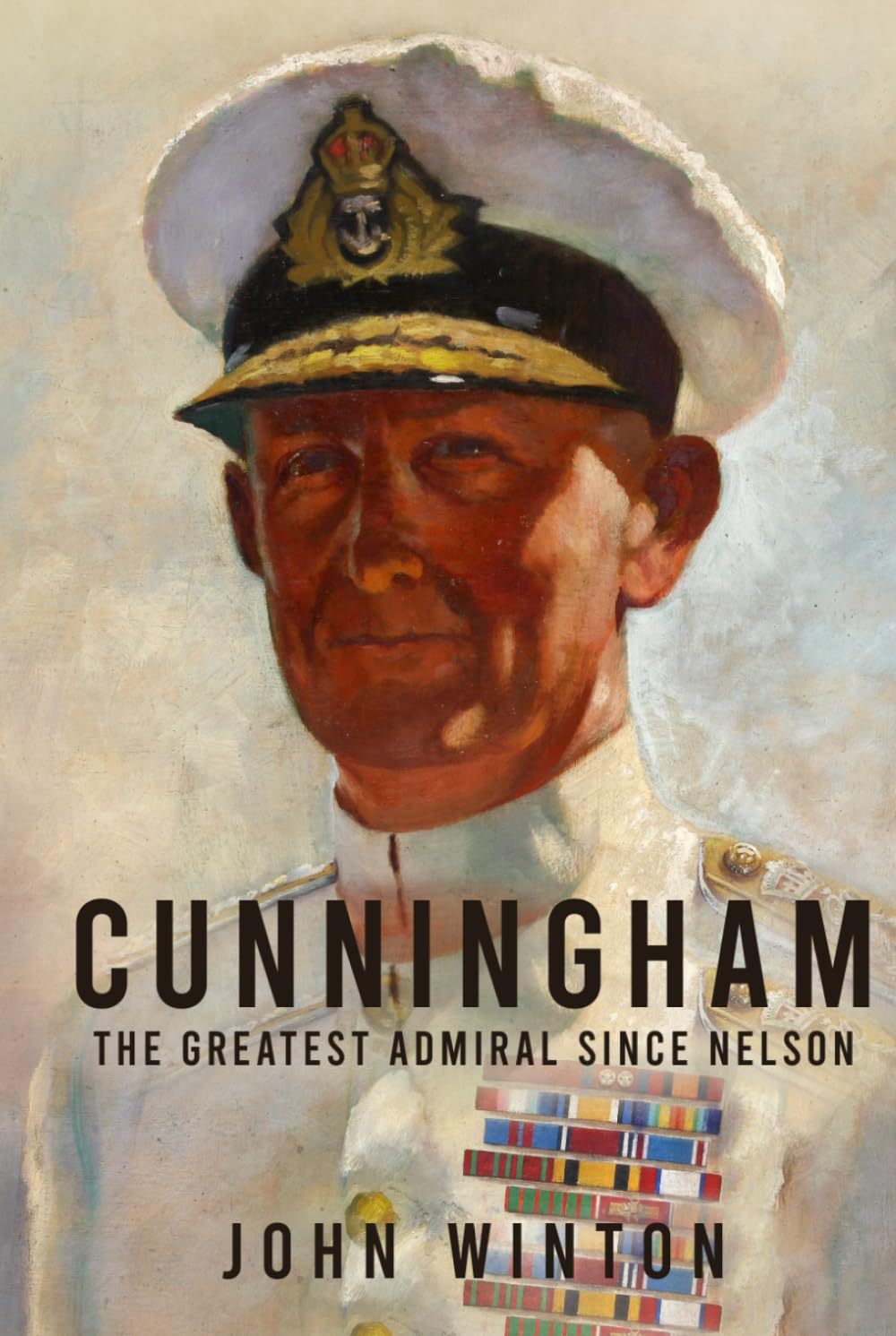 Amazon.com: Cunningham: The Greatest Admiral Since Nelson (Leading the ...