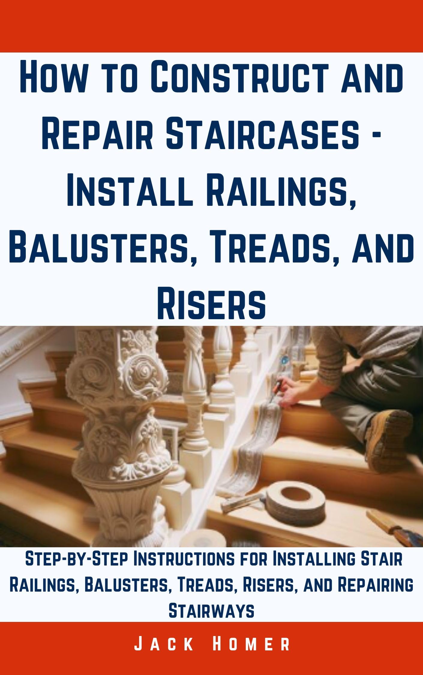 Buy How to Construct and Repair Staircases - Install Railings ...