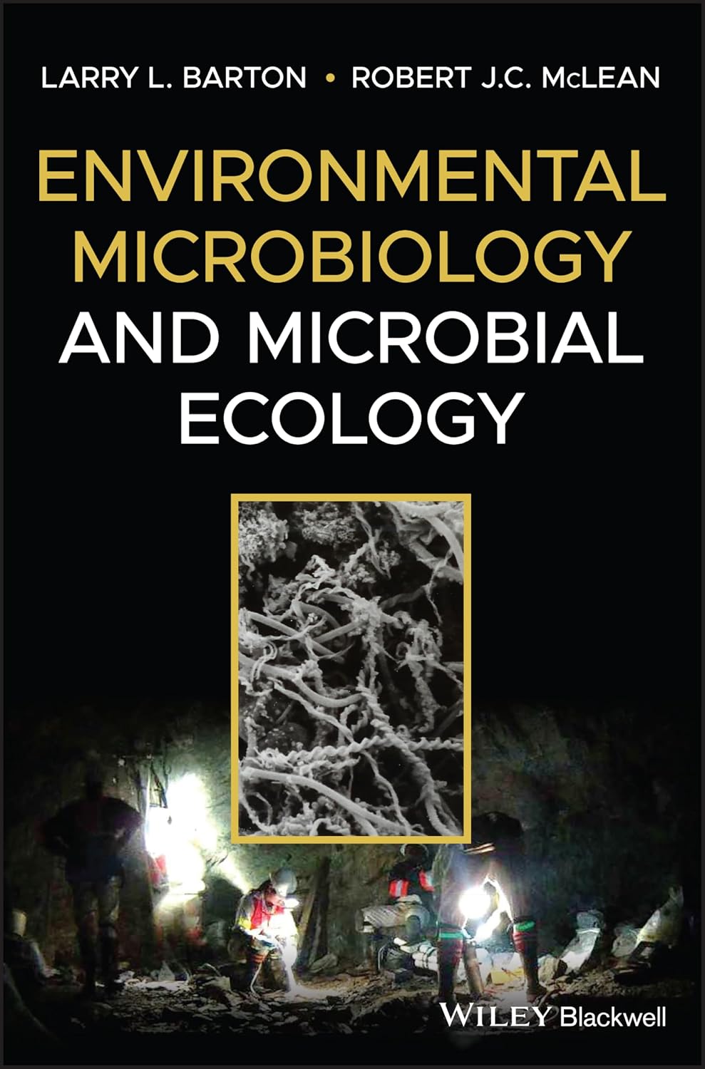 Environmental Microbiology and Microbial Ecology: Barton, Larry L ...