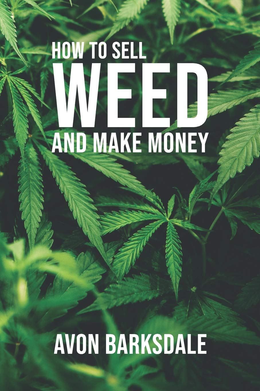 How To Sell Weed And Make Money: Novelty-Notebooks: 9781091371774 ...