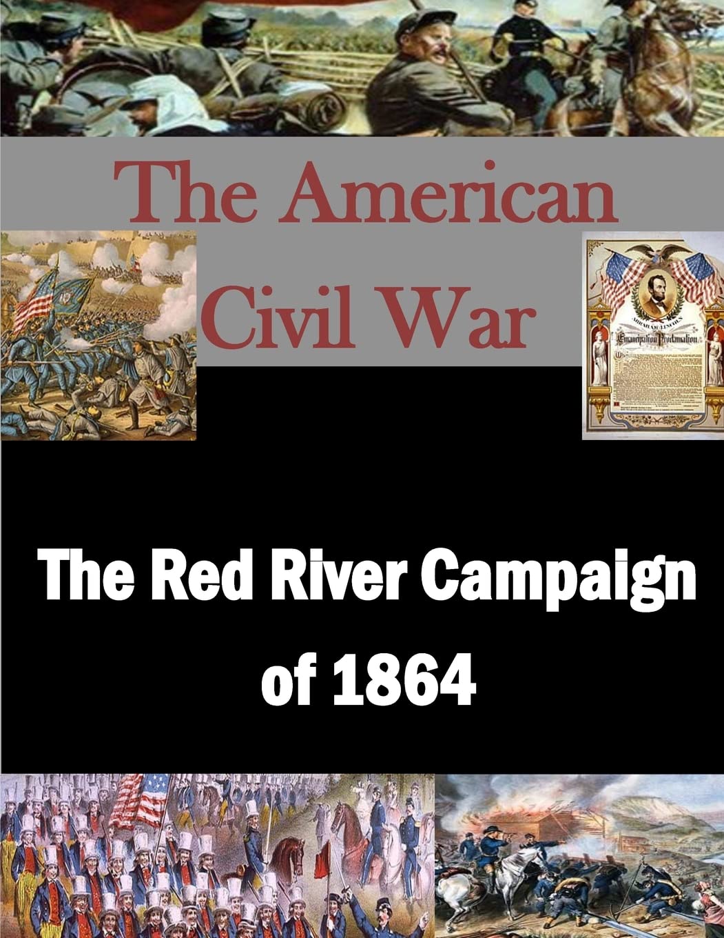 The Red River Campaign of 1864 (The American Civil War): Naval War ...