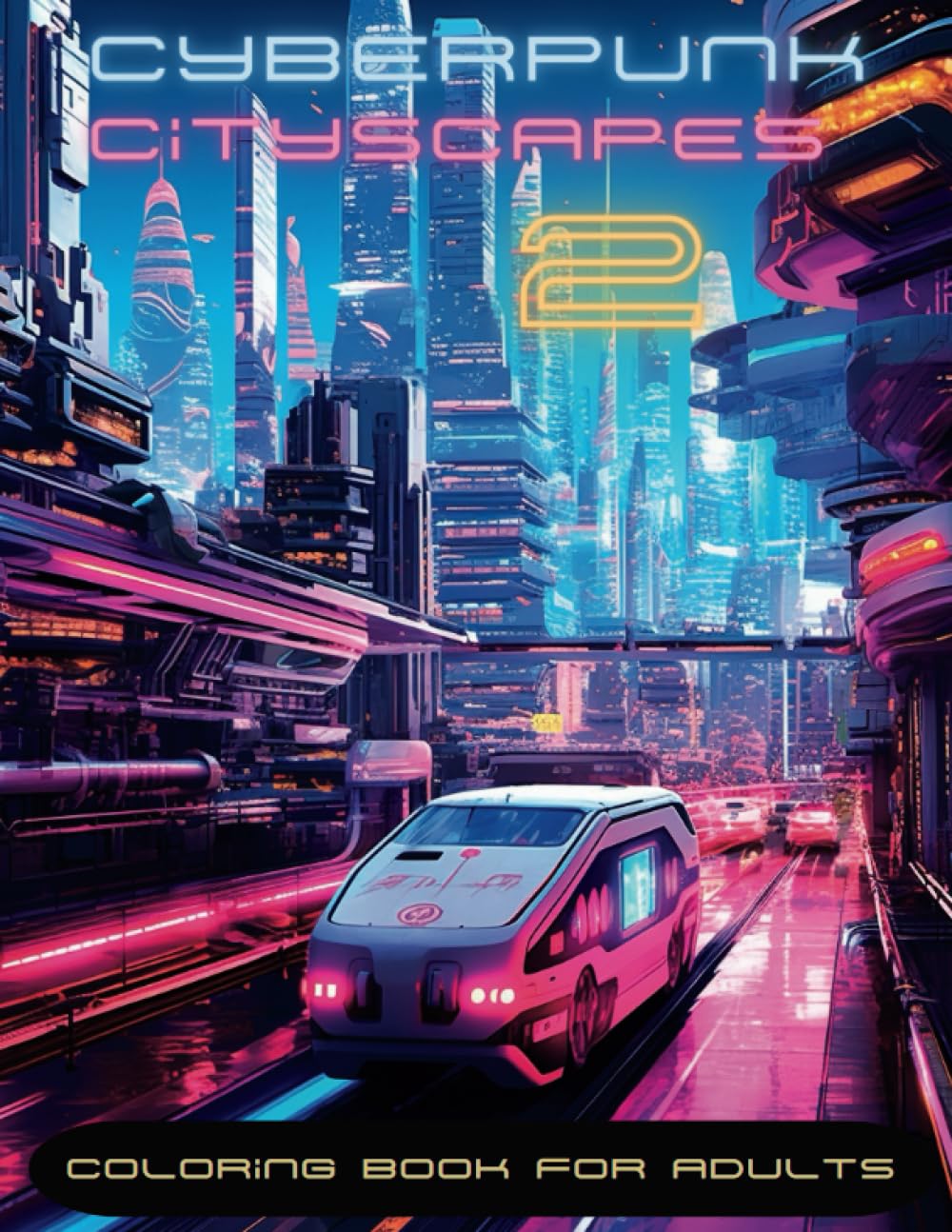 Amazon.com: Cyberpunk Cityscapes 2 Coloring Book for adults ...
