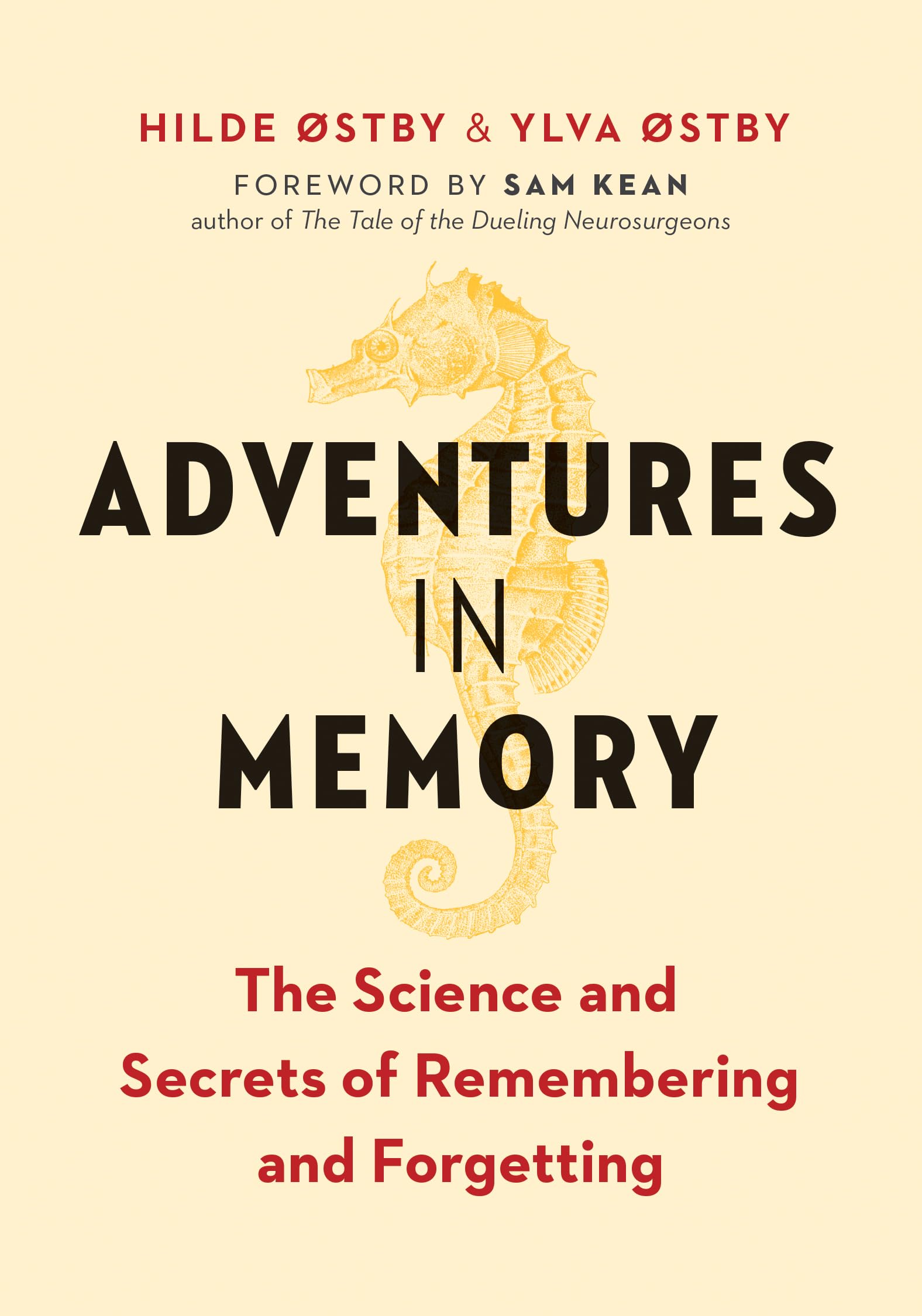 Adventures in Memory: The Science and Secrets of Remembering and ...