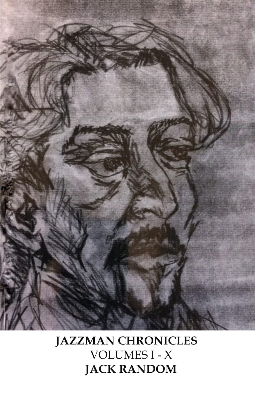 Jazzman Chronicles Volumes I-X: Commentaries on American Politics 2000 ...