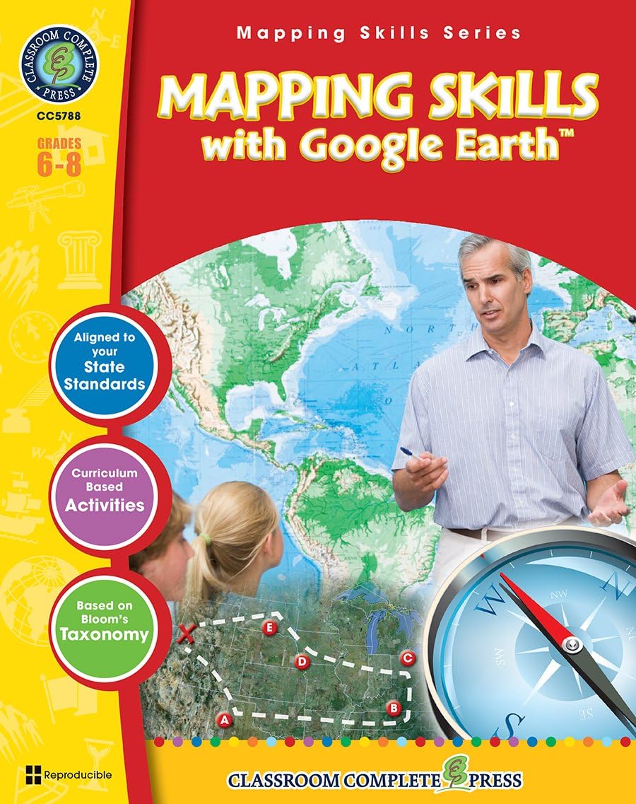 Mapping Skills with Google Earth Gr. 6-8 - Classroom Complete Press ...