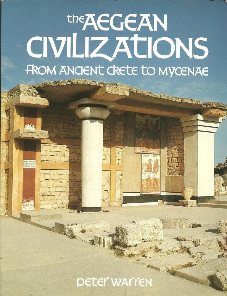 Aegean Civilization (The making of the past): Peter Warren ...