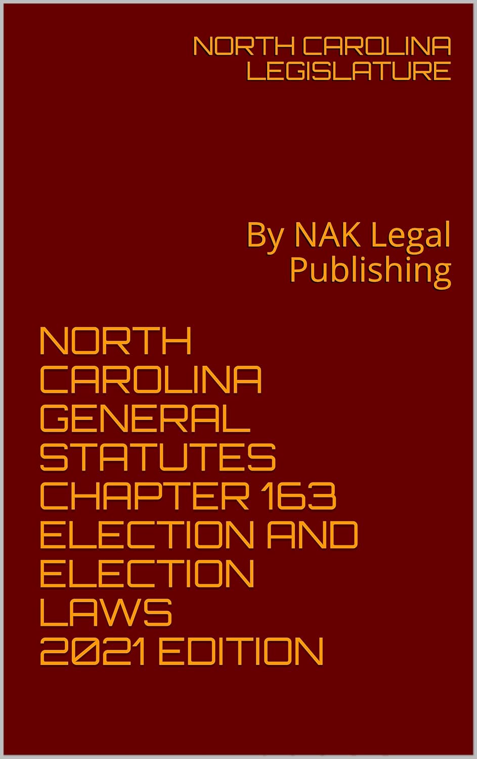 NORTH CAROLINA GENERAL STATUTES CHAPTER 163 ELECTION AND ELECTION LAWS ...